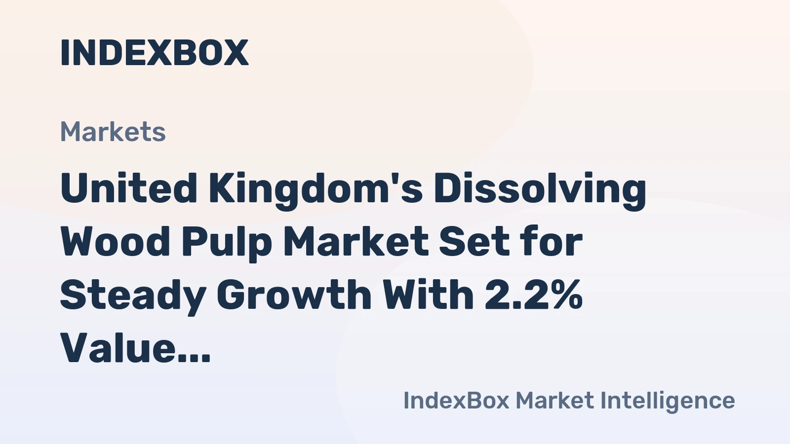 United Kingdom's Dissolving Wood Pulp Market Set for Steady Growth With 2.2% Value CAGR Through 2035