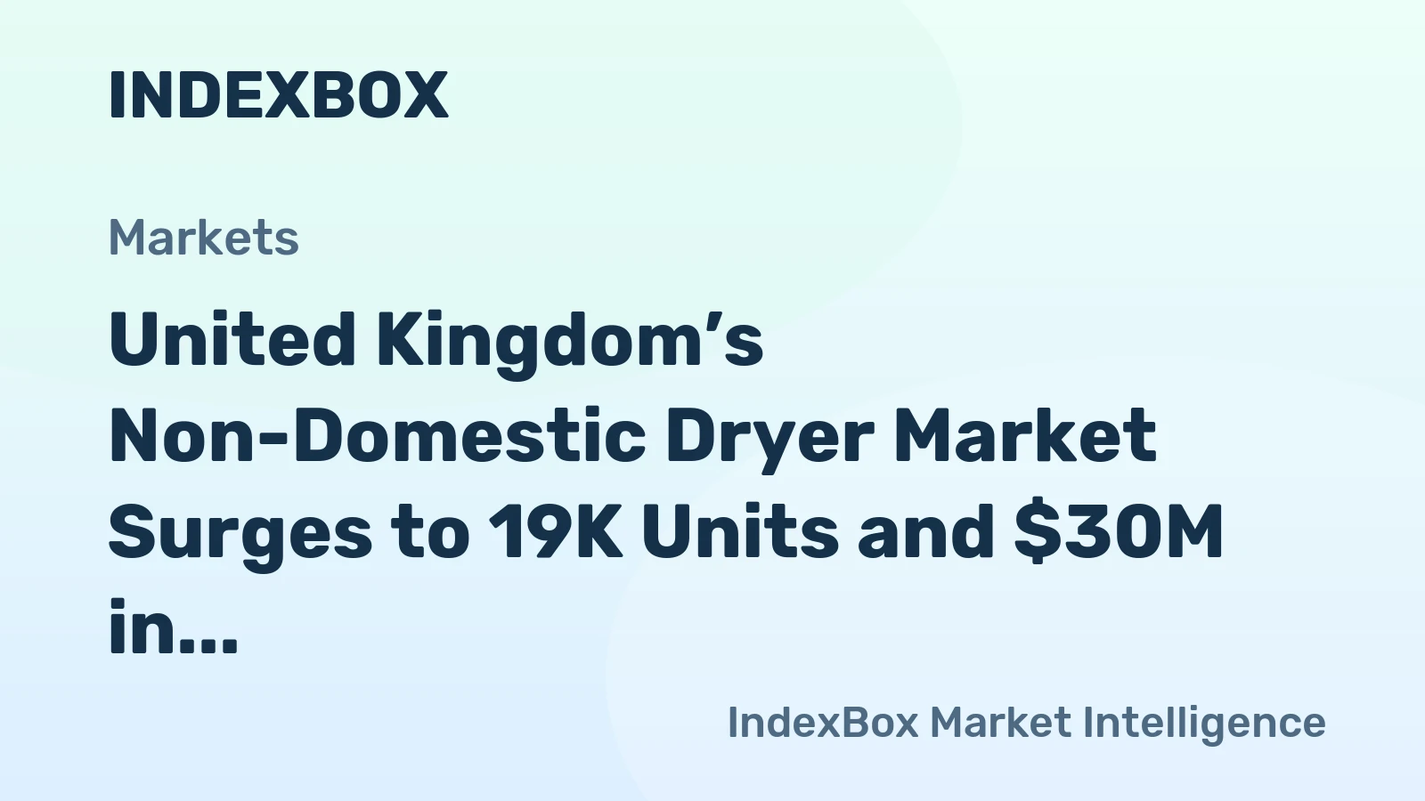 United Kingdom’s Non-Domestic Dryer Market Surges to 19K Units and $30M in 2024