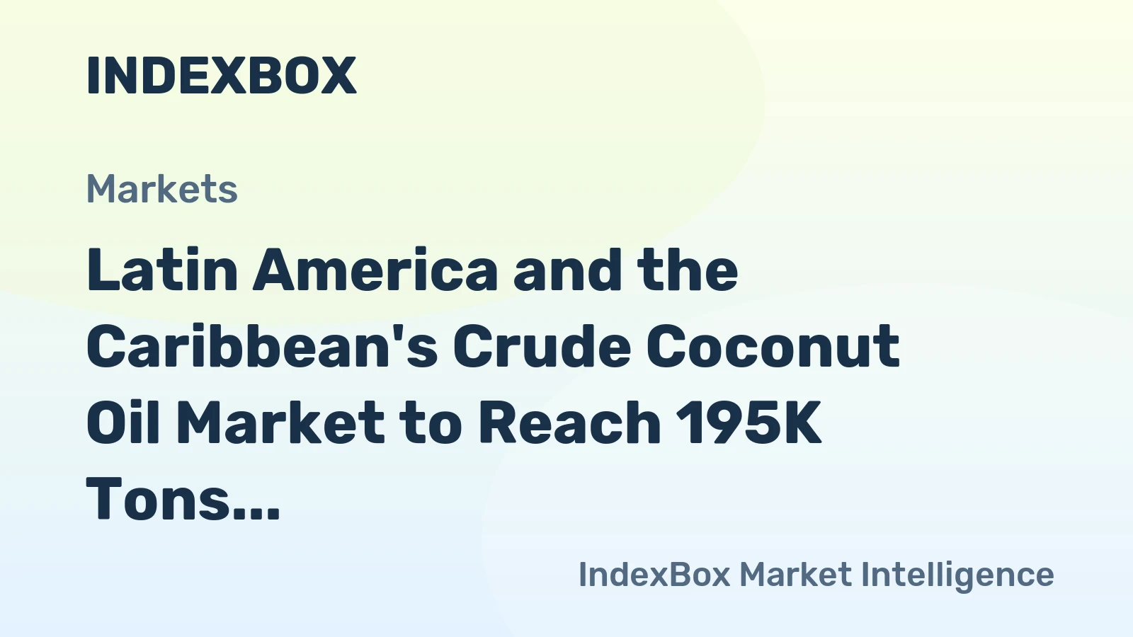 Latin America and the Caribbean's Crude Coconut Oil Market to Reach 195K Tons in Volume Amid Slight Value Decline