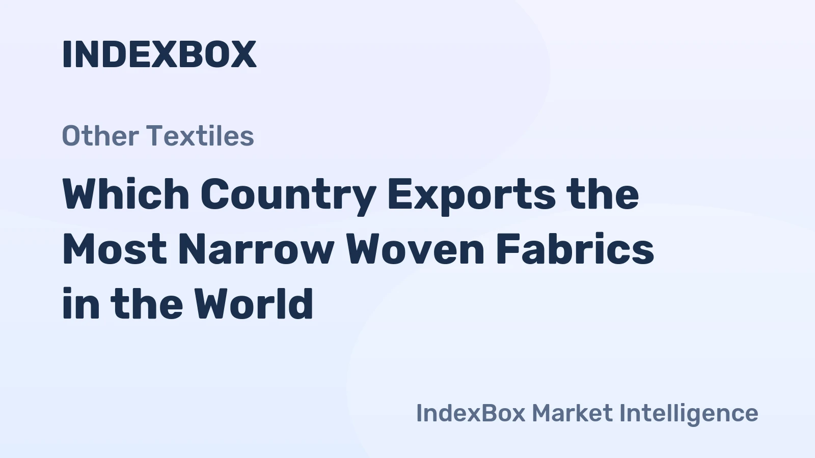 Which Country Exports the Most Narrow Woven Fabrics in the World?