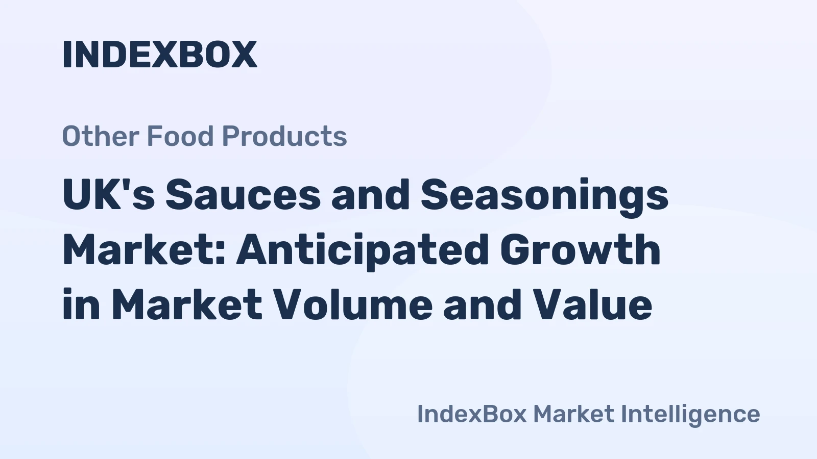 UK's Sauces and Seasonings Market: Anticipated Growth in Market Volume and Value
