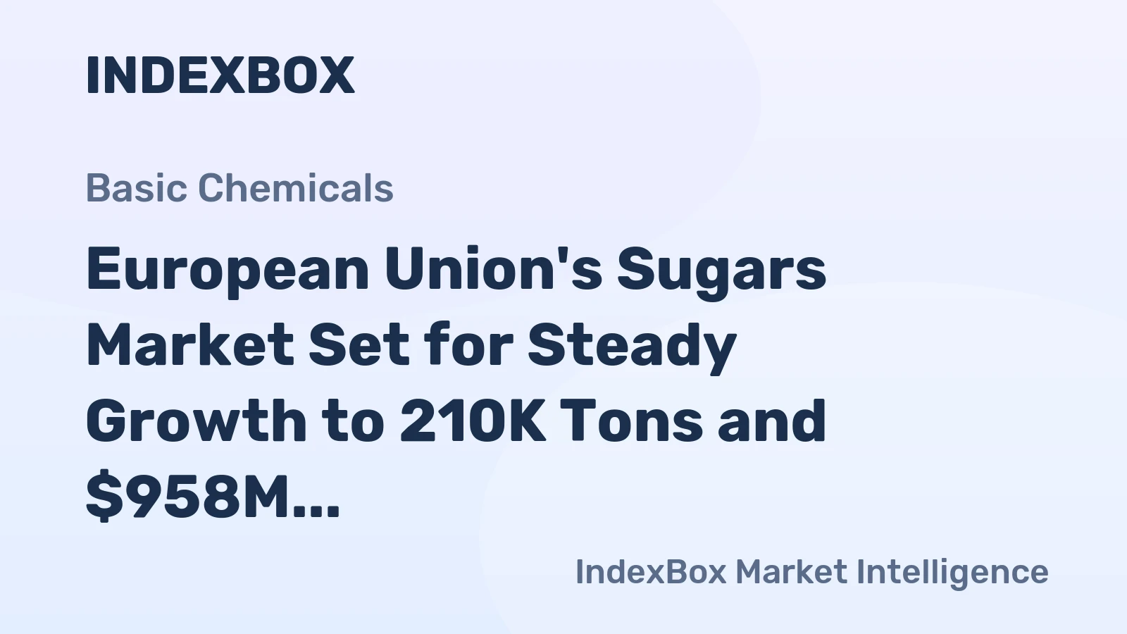 European Union's Sugars Market Set for Steady Growth to 210K Tons and $958M
