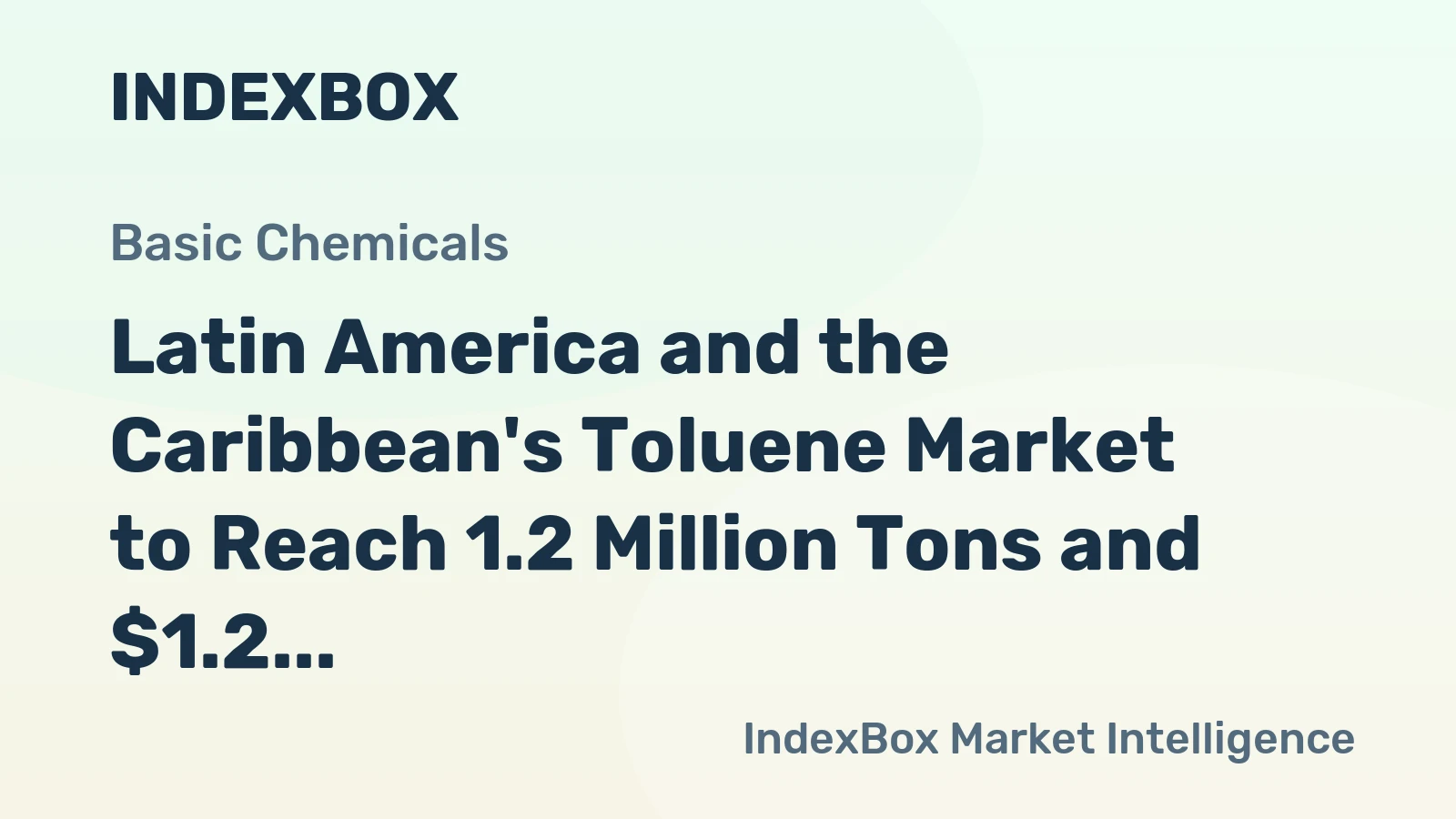 Latin America and the Caribbean's Toluene Market to Reach 1.2 Million Tons and $1.2 Billion