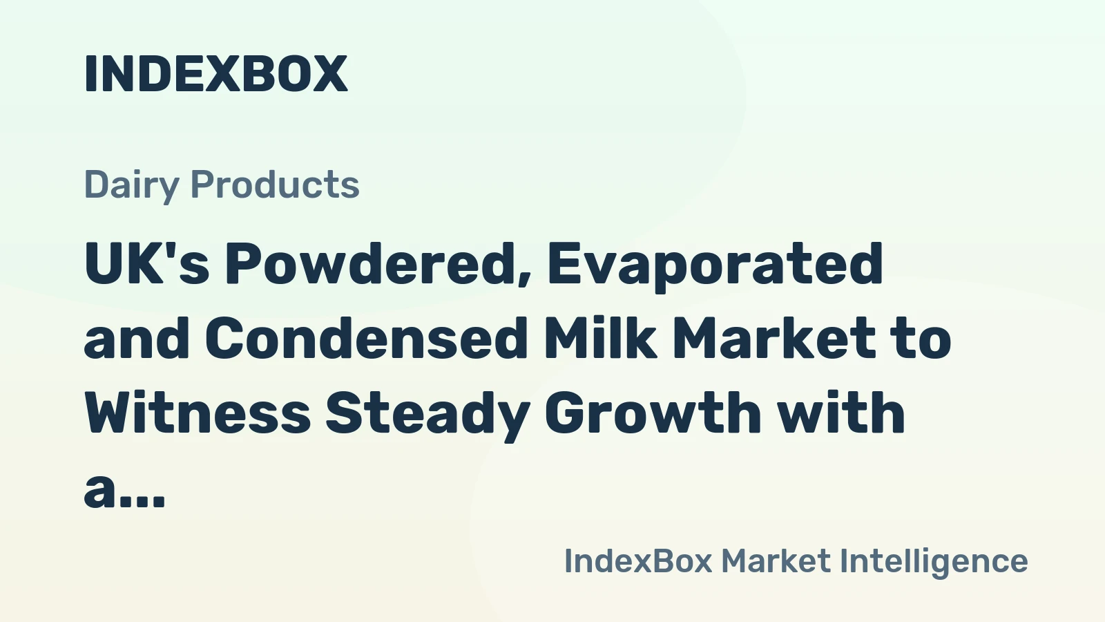 UK's Powdered, Evaporated and Condensed Milk Market to Witness Steady Growth with a CAGR of +1.3% from 2024 to 2035
