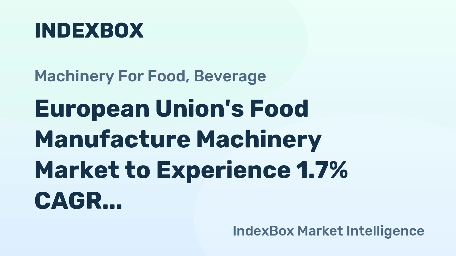 European Union's Food Manufacture Machinery Market to Experience 1.7% CAGR Growth, Reaching 1.1M Units by 2035