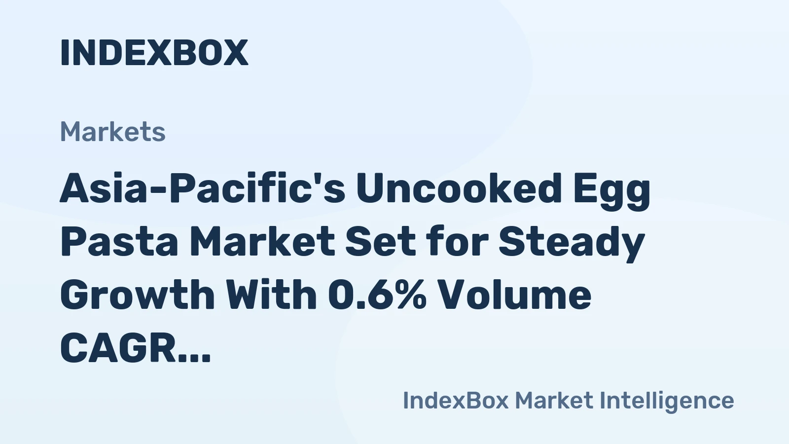 Asia-Pacific's Uncooked Egg Pasta Market Set for Steady Growth With 0.6% Volume CAGR Through 2035
