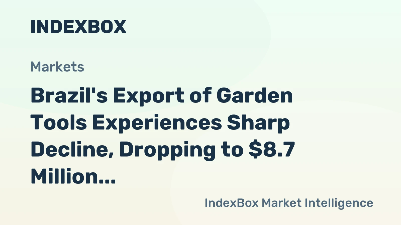 Brazil's Export of Garden Tools Experiences Sharp Decline, Dropping to $8.7 Million in 2023