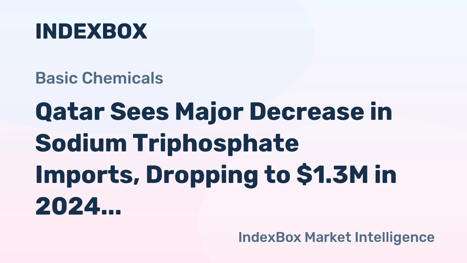 Qatar Sees Major Decrease in Sodium Triphosphate Imports, Dropping to $1.3M in 2024