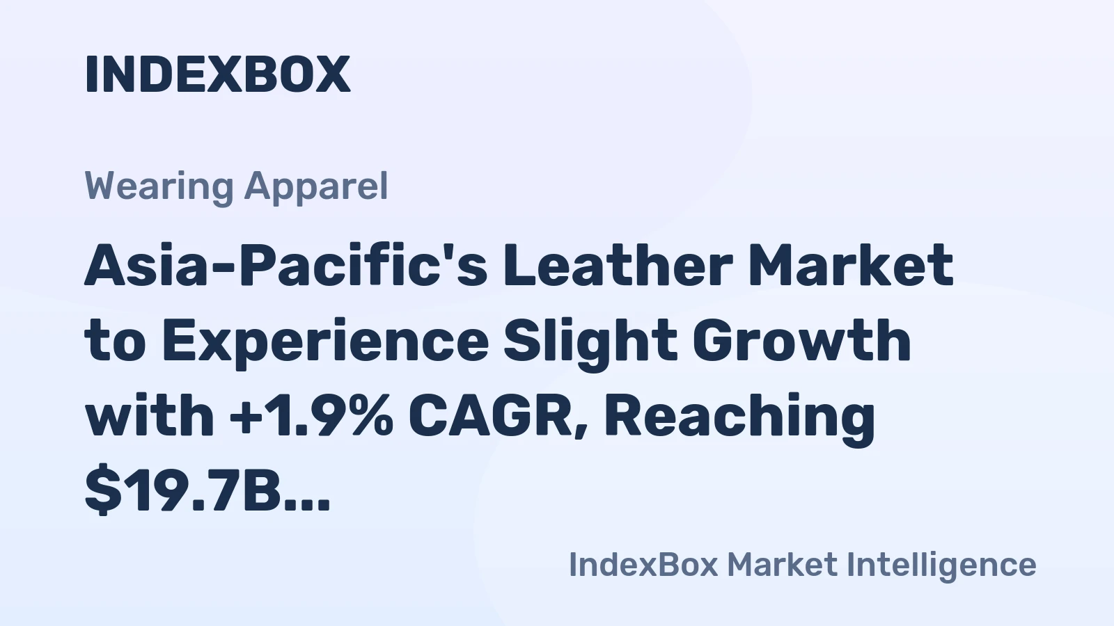 Asia-Pacific's Leather Market to Experience Slight Growth with +1.9% CAGR, Reaching $19.7B by 2035