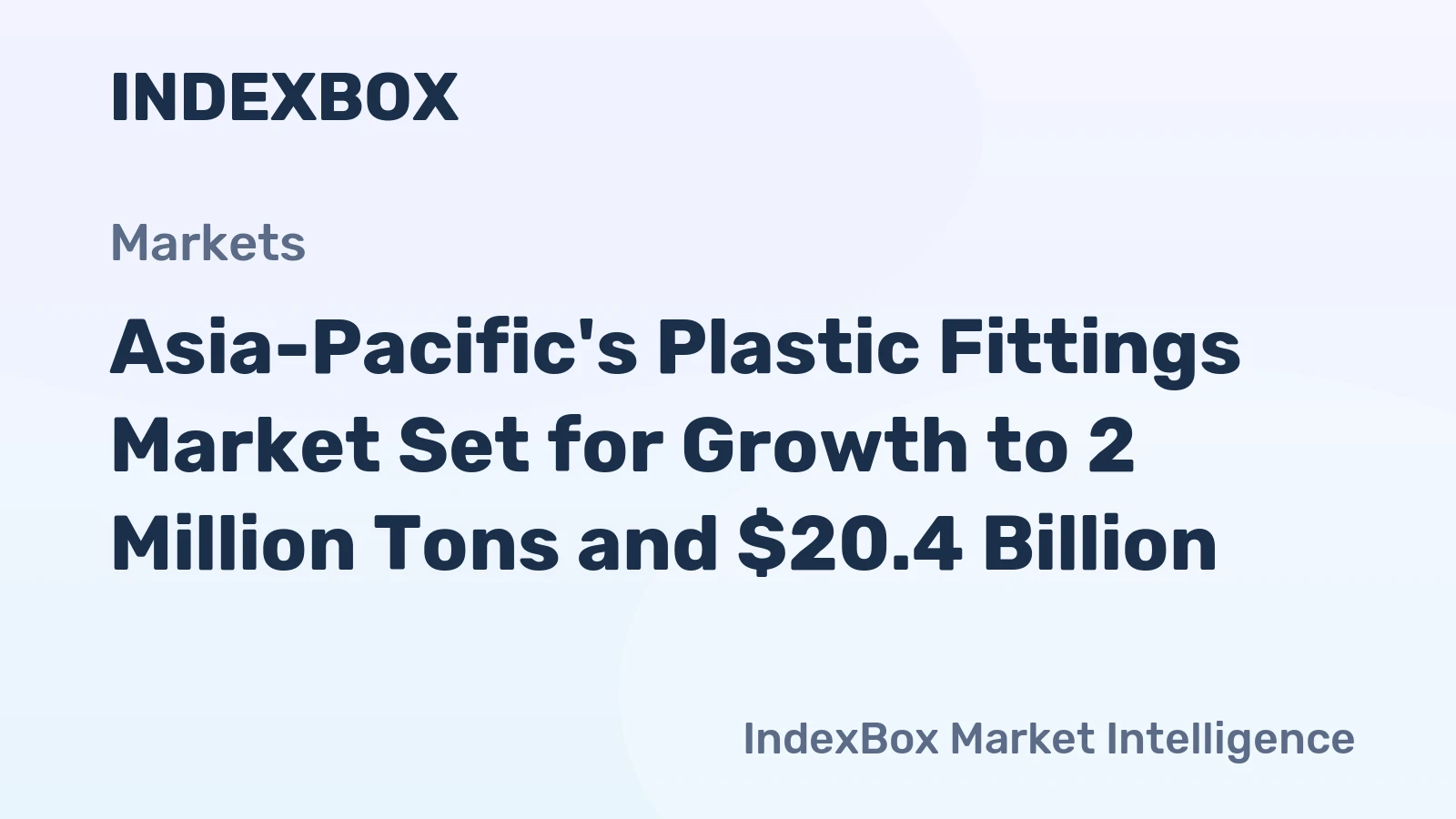 Asia-Pacific's Plastic Fittings Market Set for Growth to 2 Million Tons and $20.4 Billion