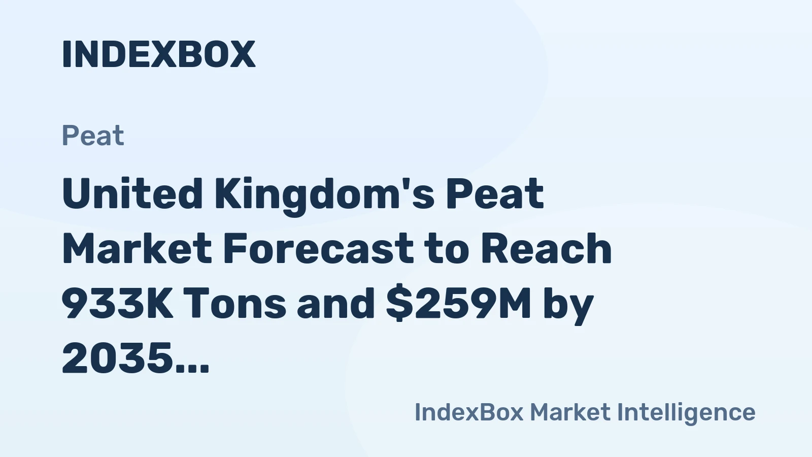United Kingdom's Peat Market Forecast to Reach 933K Tons and $259M by 2035