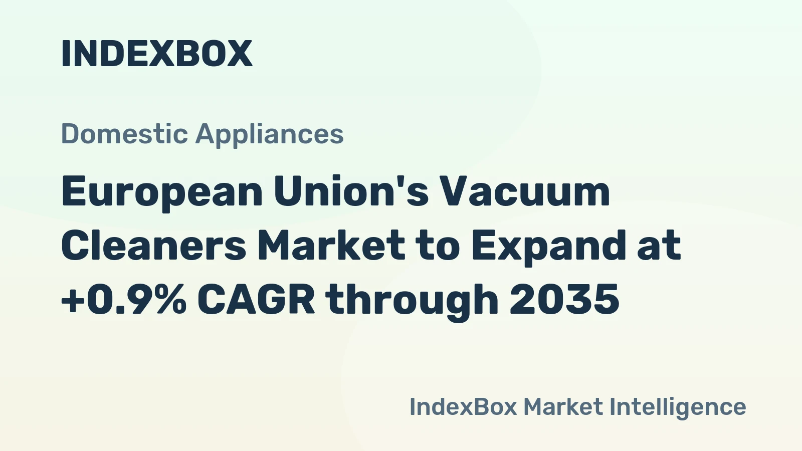 European Union's Vacuum Cleaners Market to Expand at +0.9% CAGR through 2035