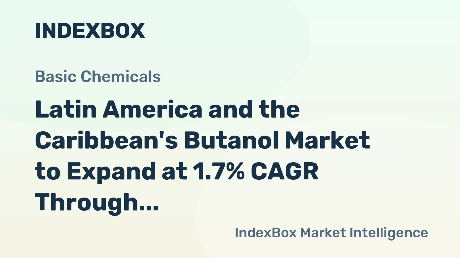Latin America and the Caribbean's Butanol Market to Expand at 1.7% CAGR Through 2035