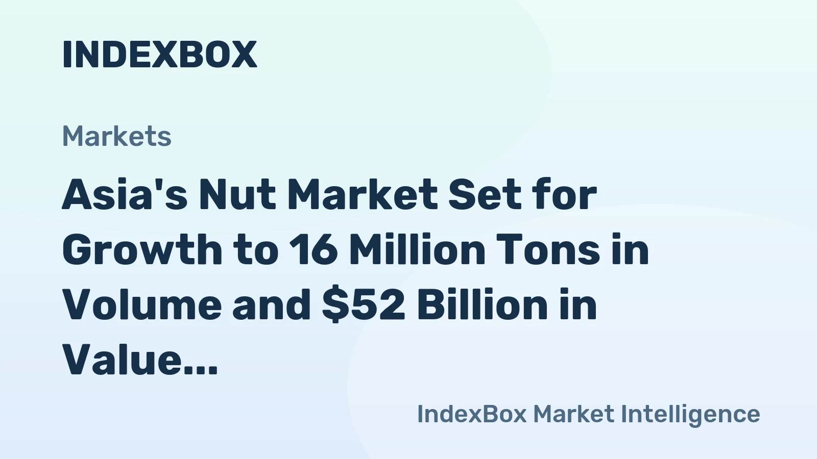 Asia's Nut Market Set for Growth to 16 Million Tons in Volume and $52 Billion in Value by 2035