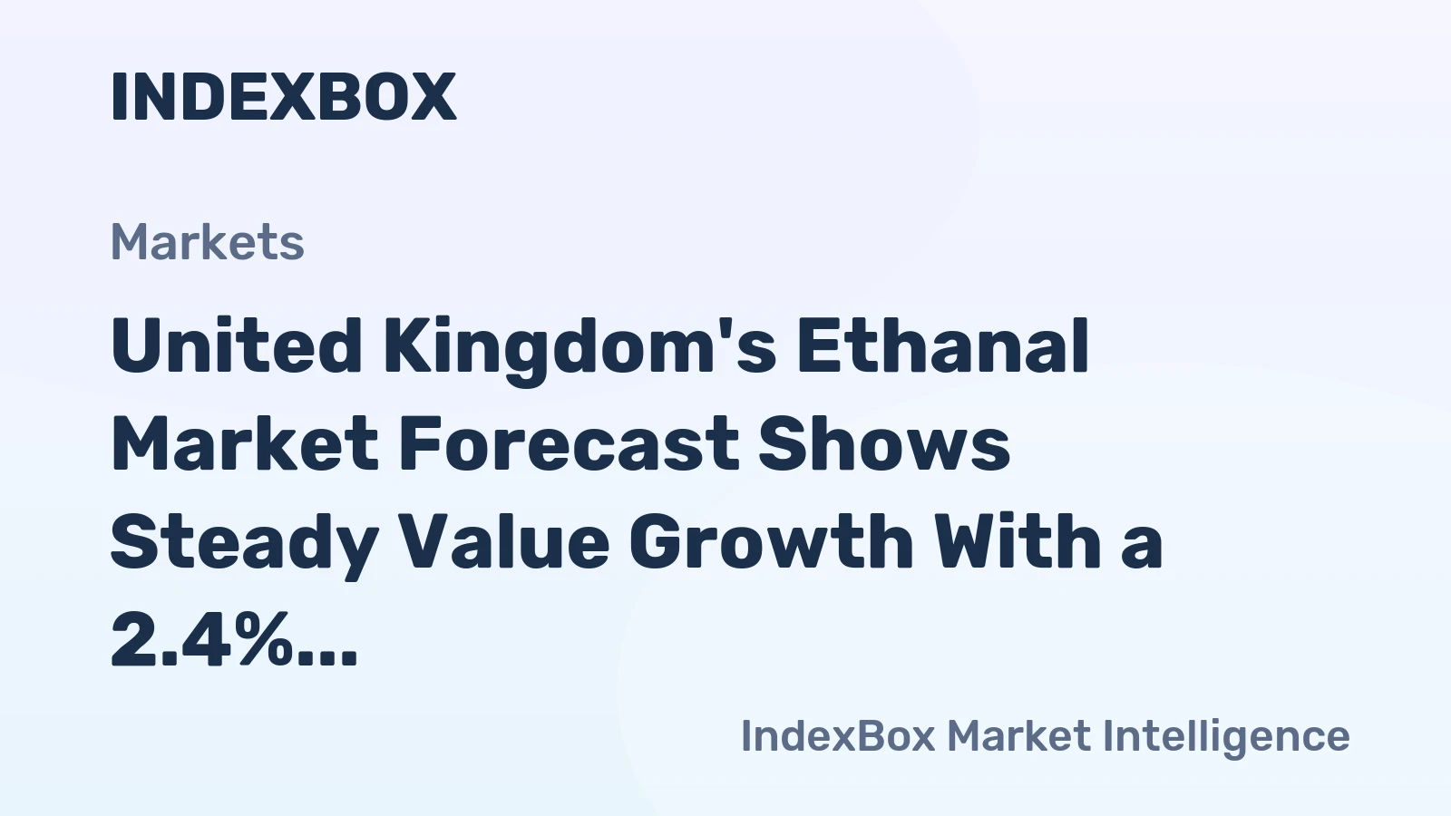 United Kingdom's Ethanal Market Forecast Shows Steady Value Growth With a 2.4% CAGR Through 2035