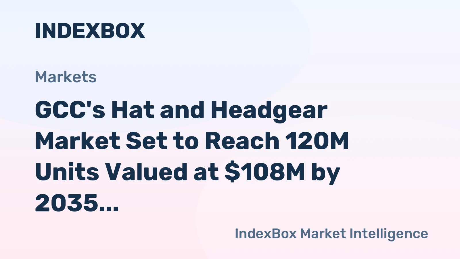 GCC's Hat and Headgear Market Set to Reach 120M Units Valued at $108M by 2035