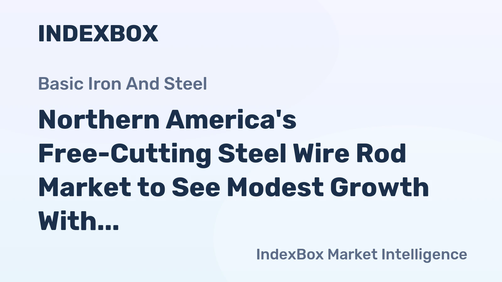 Northern America's Free-Cutting Steel Wire Rod Market to See Modest Growth With a +0.6% Volume CAGR
