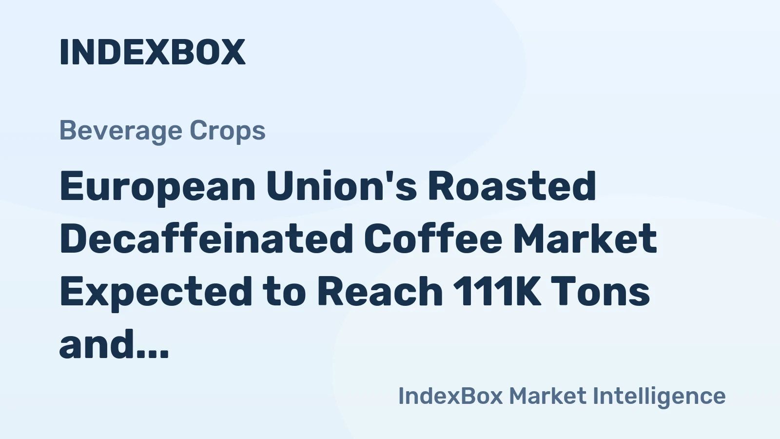 European Union's Roasted Decaffeinated Coffee Market Expected to Reach 111K Tons and $1.7B by 2035