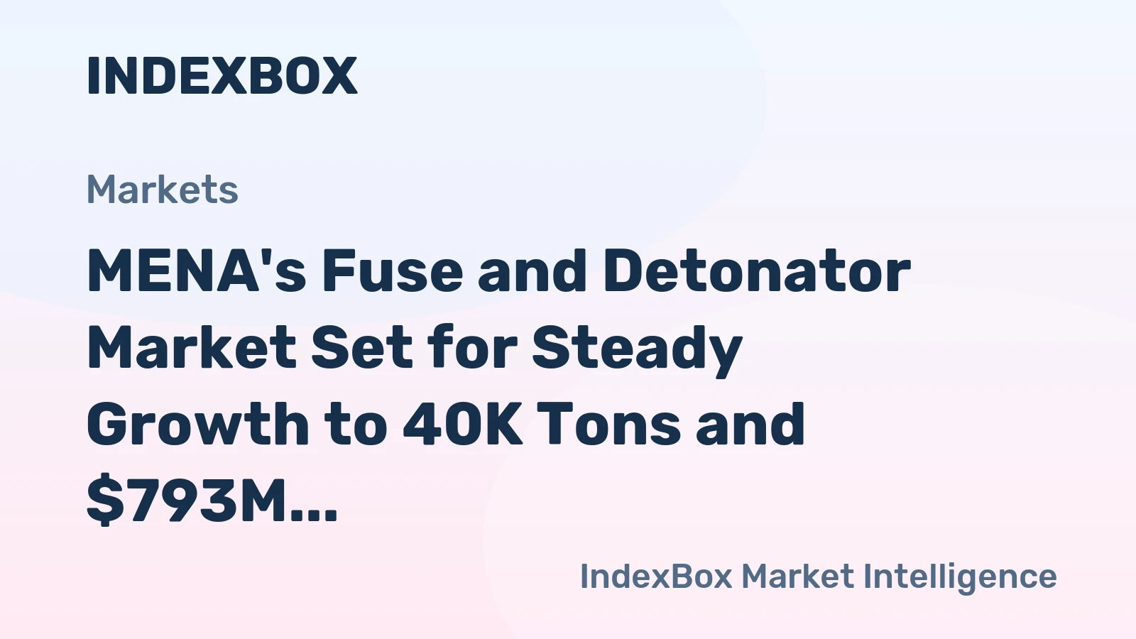 MENA's Fuse and Detonator Market Set for Steady Growth to 40K Tons and $793M