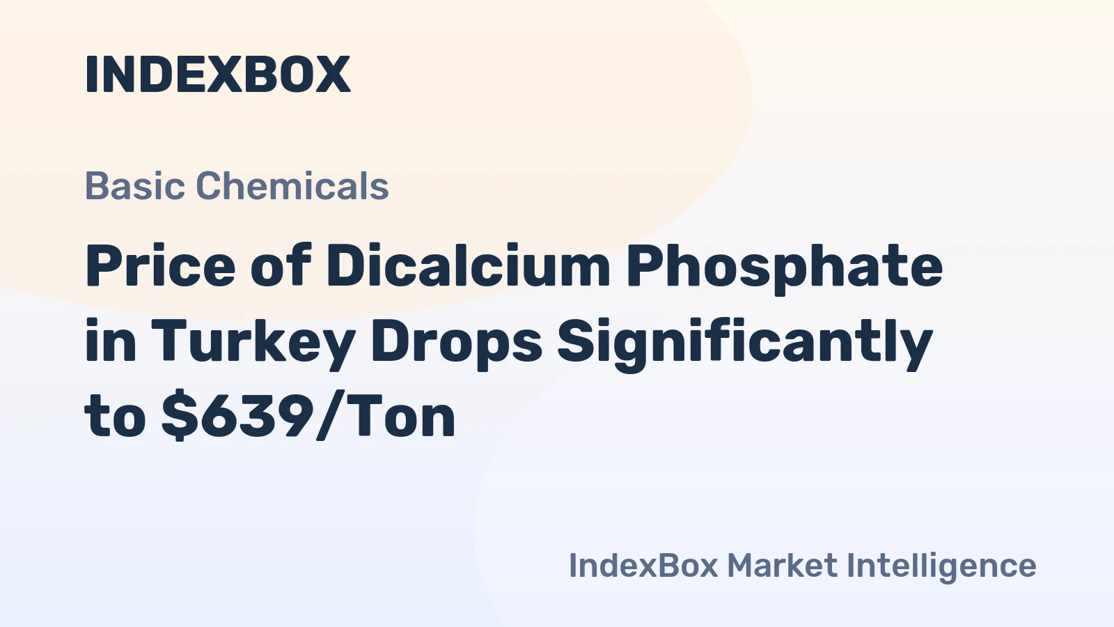 Price of Dicalcium Phosphate in Turkey Drops Significantly to $639/Ton