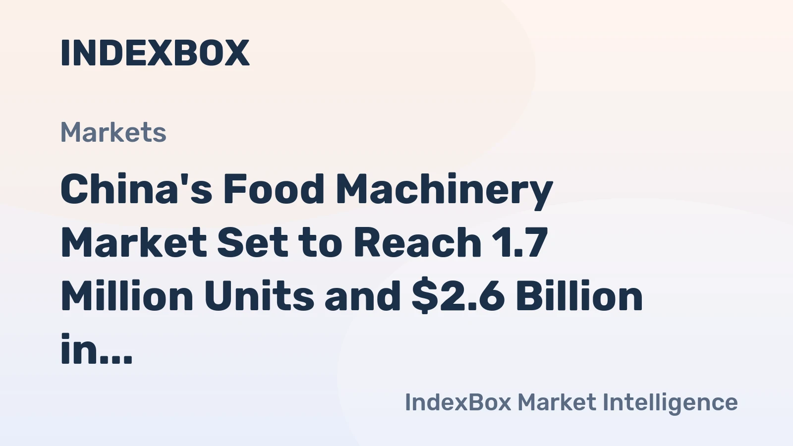 China's Food Machinery Market Set to Reach 1.7 Million Units and $2.6 Billion in Value