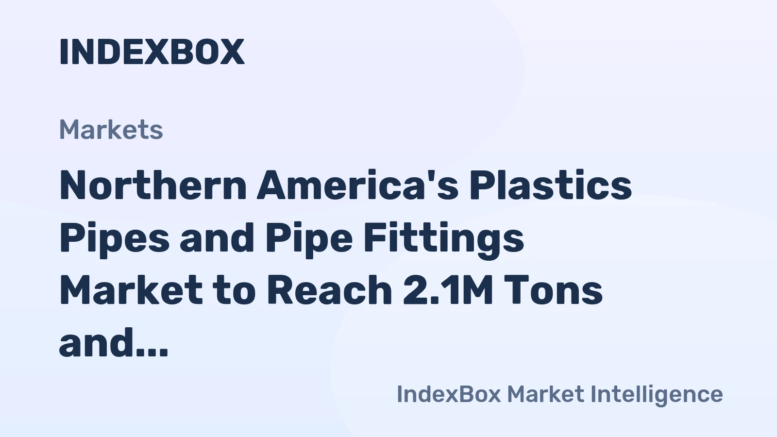Northern America's Plastics Pipes and Pipe Fittings Market to Reach 2.1M Tons and $22.4B by 2035