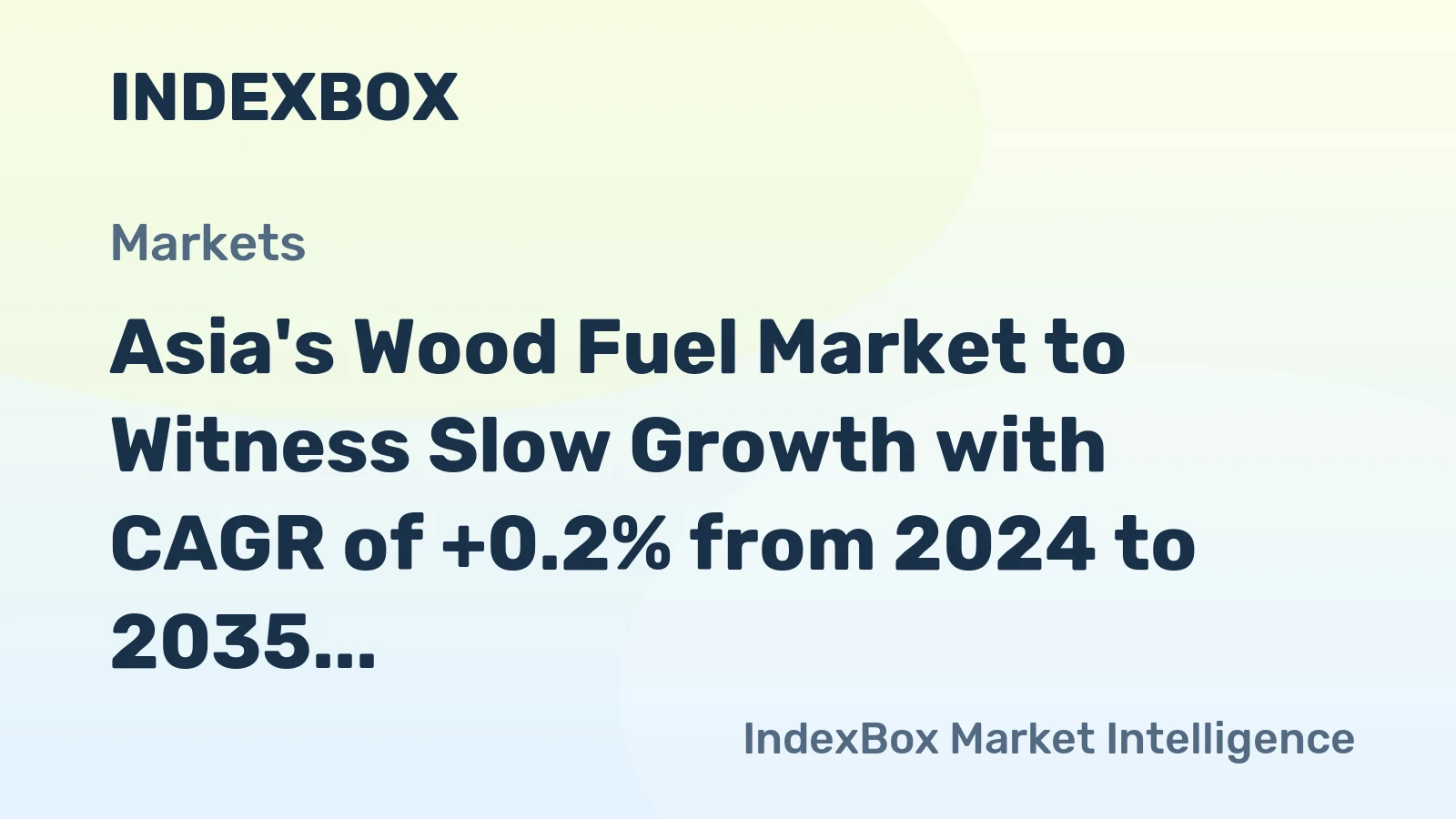 Asia's Wood Fuel Market to Witness Slow Growth with CAGR of +0.2% from 2024 to 2035