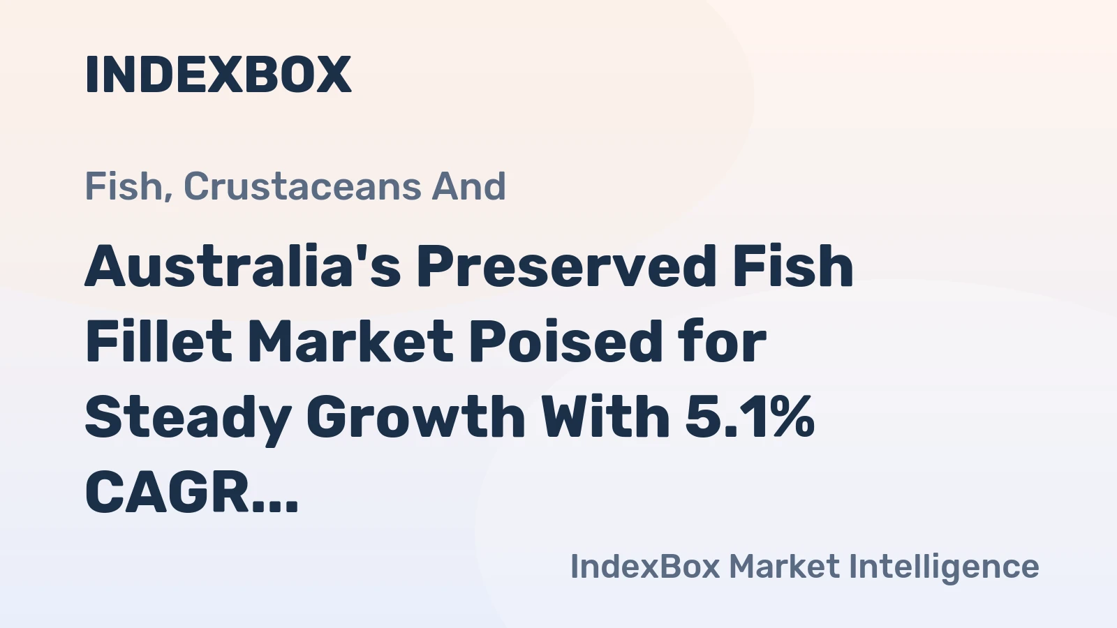 Australia's Preserved Fish Fillet Market Poised for Steady Growth With 5.1% CAGR in Value