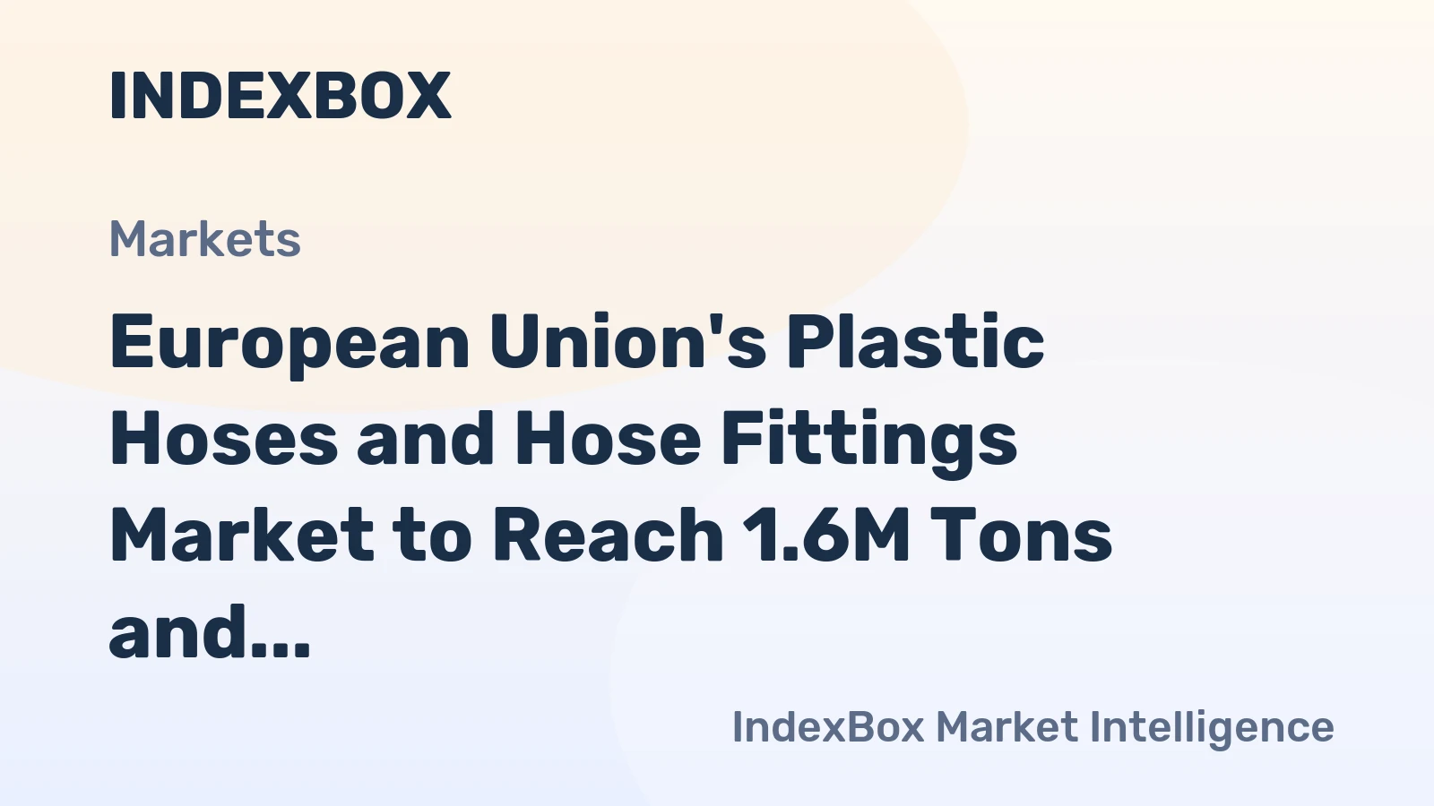 European Union's Plastic Hoses and Hose Fittings Market to Reach 1.6M Tons and $12.5B by 2035