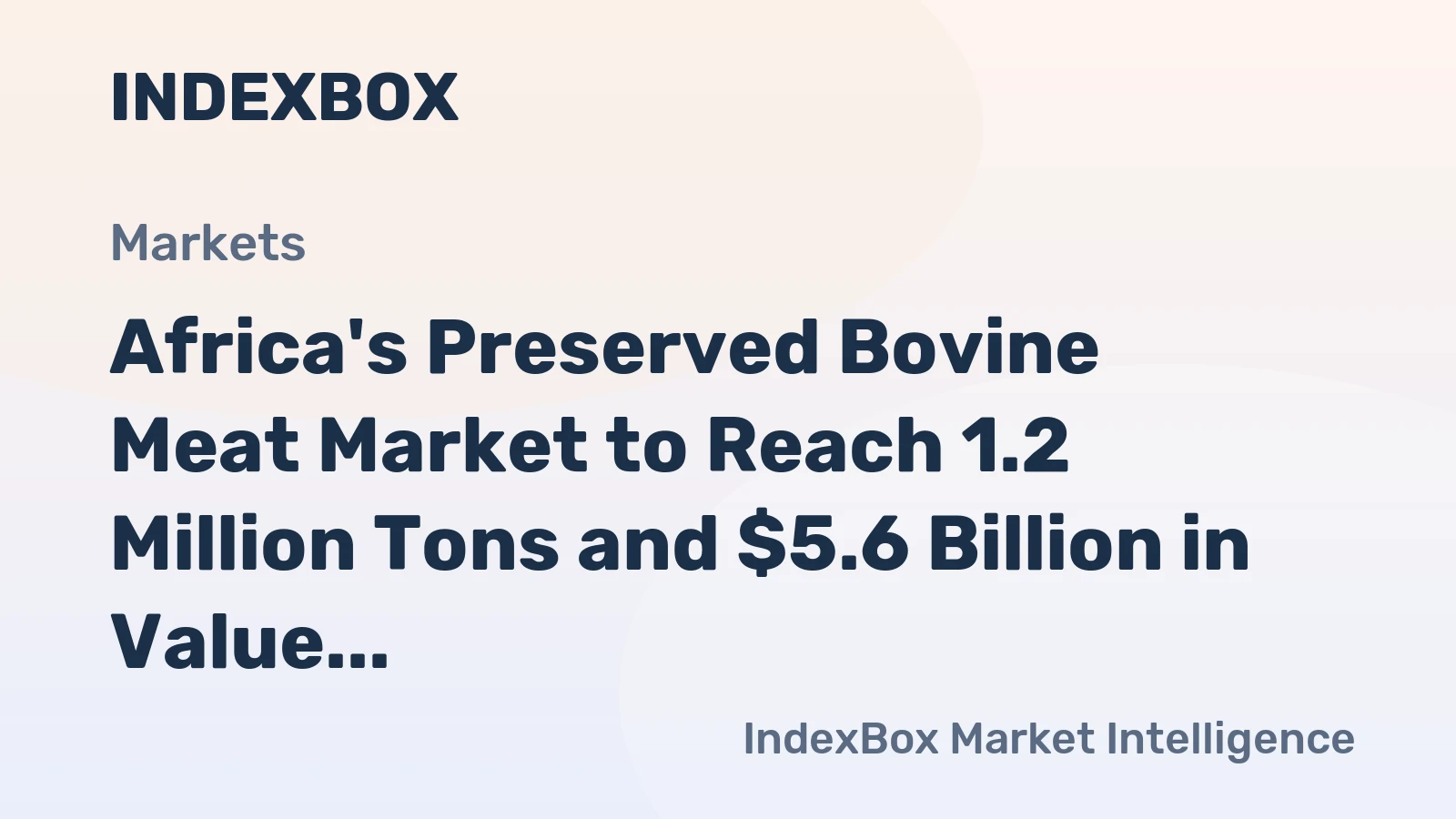 Africa's Preserved Bovine Meat Market to Reach 1.2 Million Tons and $5.6 Billion in Value by 2035