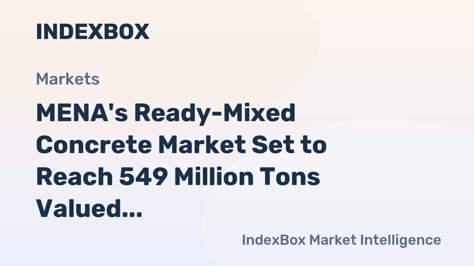 MENA's Ready-Mixed Concrete Market Set to Reach 549 Million Tons Valued at $159.6 Billion by 2035