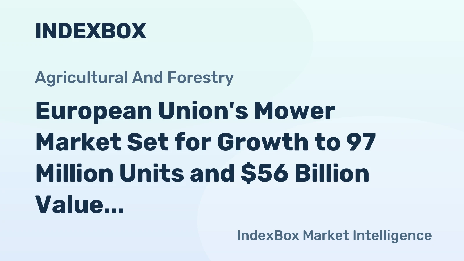 European Union's Mower Market Set for Growth to 97 Million Units and $56 Billion Value
