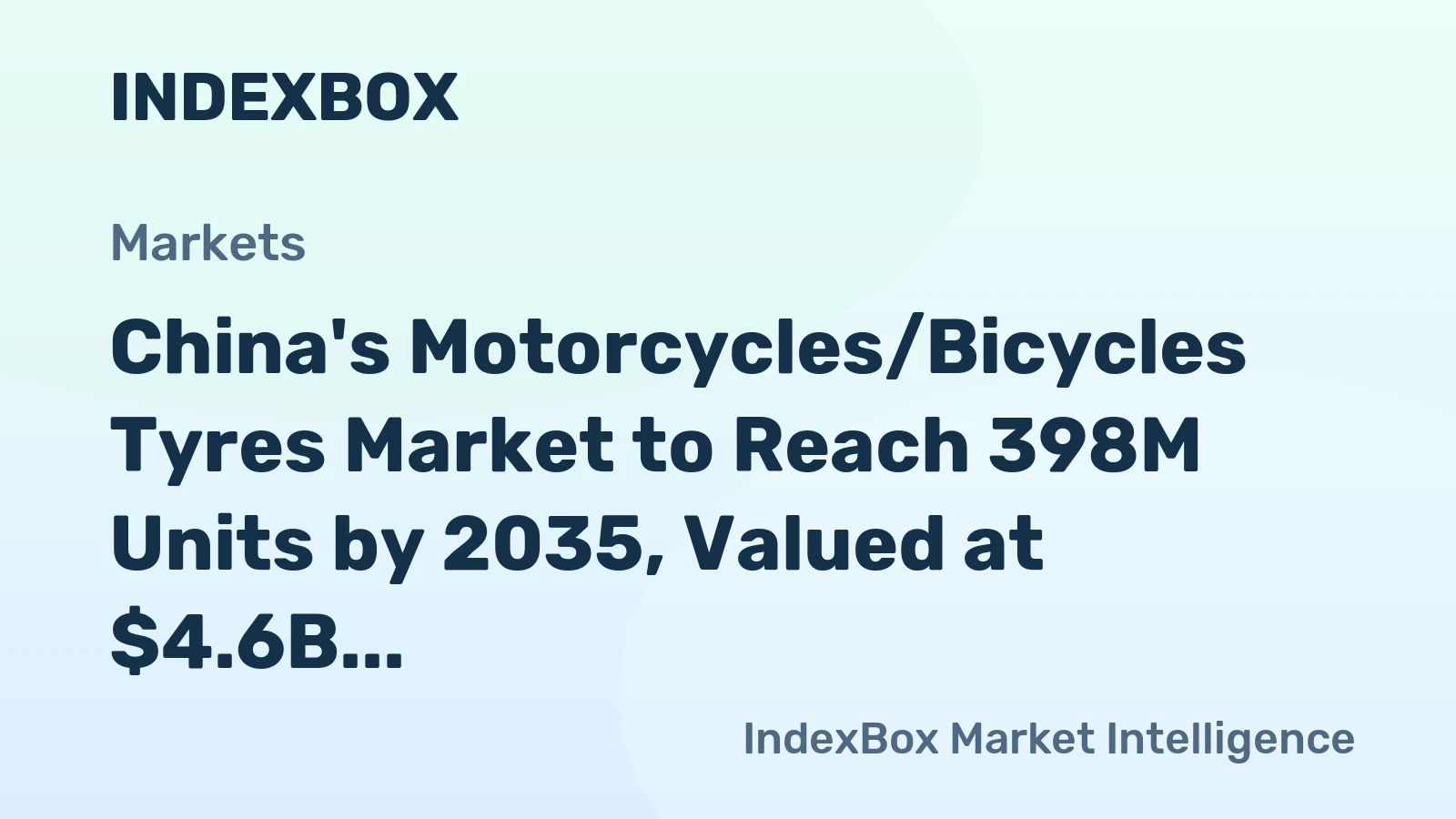 China's Motorcycles/Bicycles Tyres Market to Reach 398M Units by 2035, Valued at $4.6B