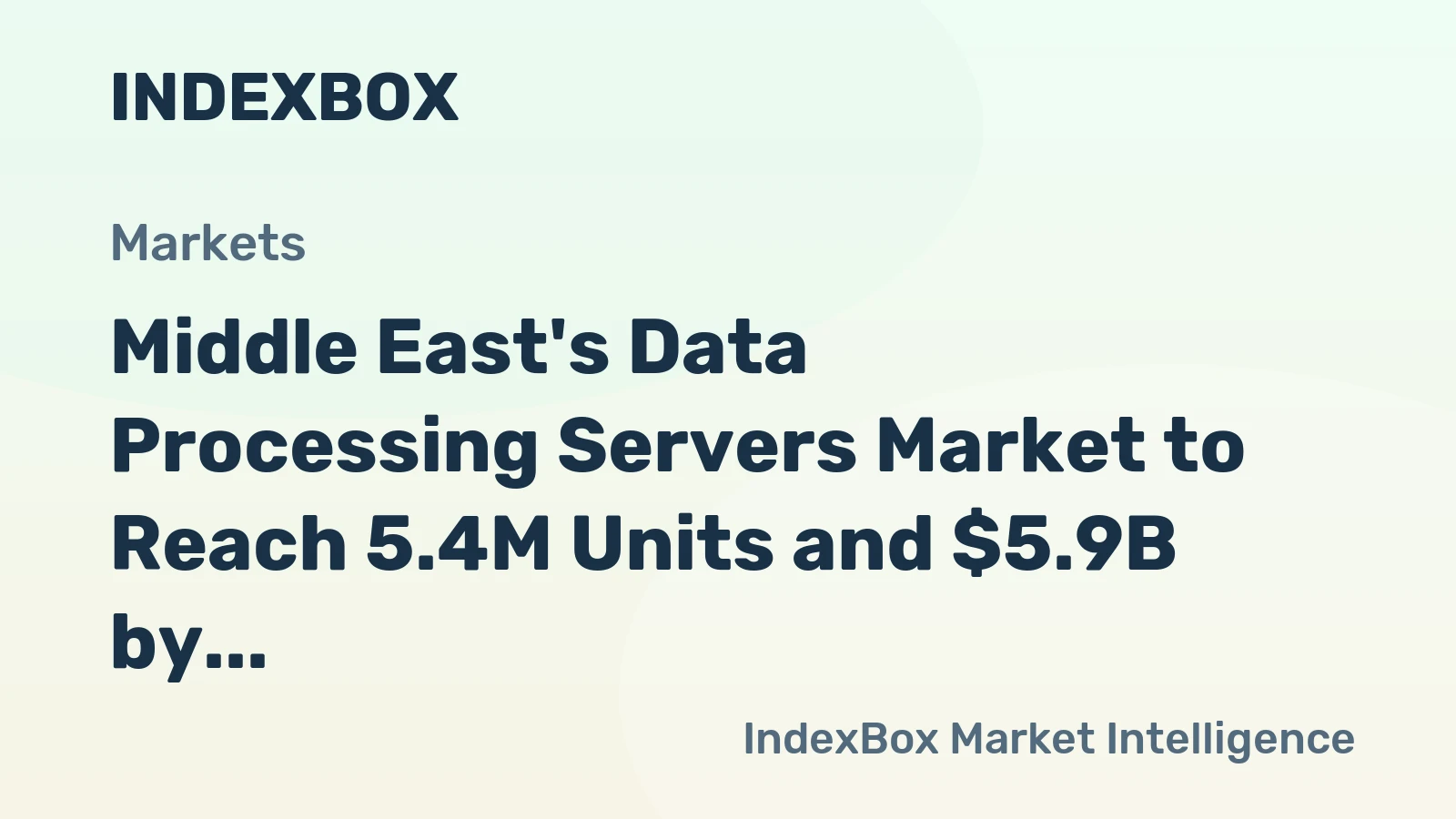 Middle East's Data Processing Servers Market to Reach 5.4M Units and $5.9B by 2035