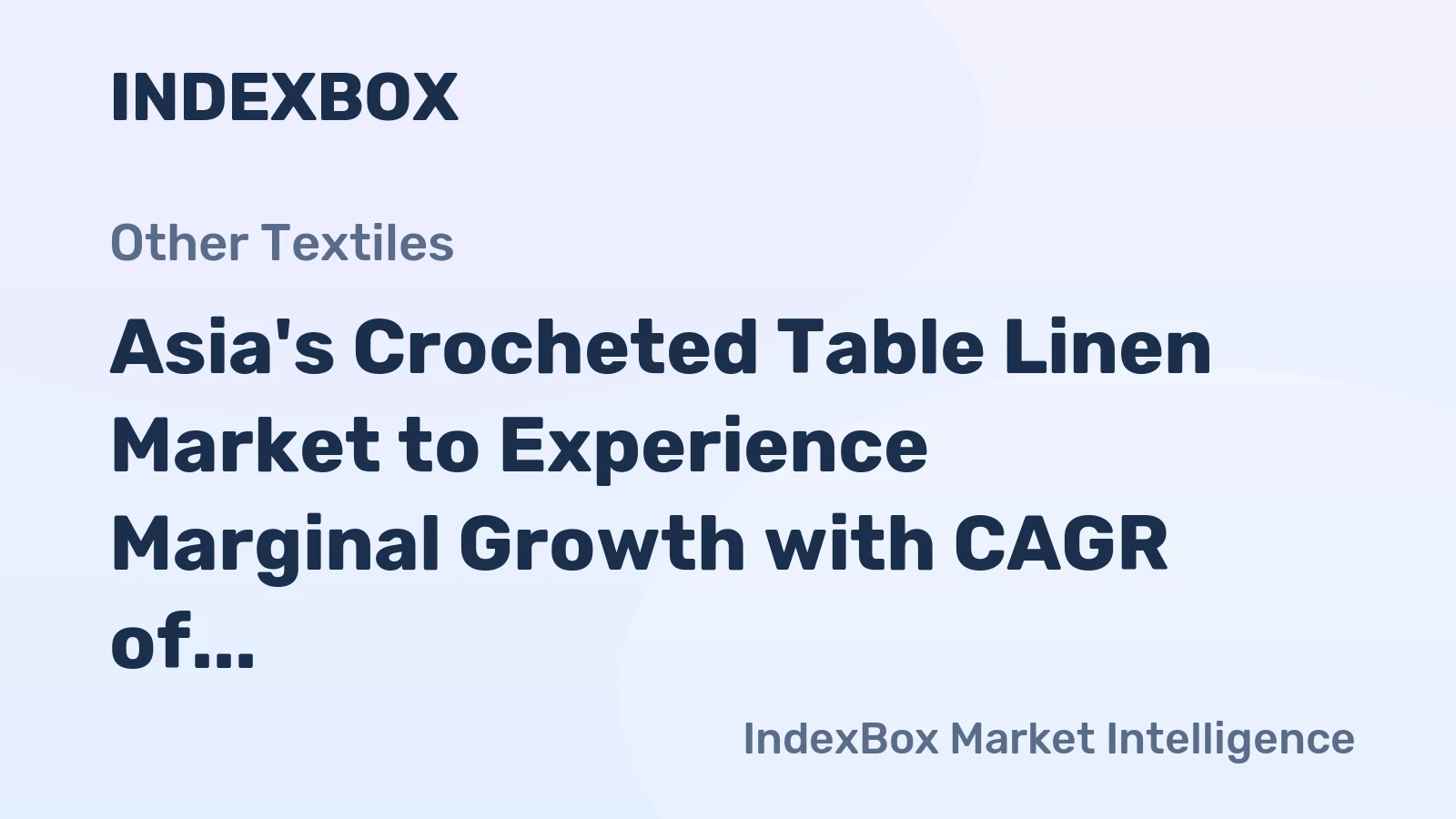 Asia's Crocheted Table Linen Market to Experience Marginal Growth with CAGR of +0.5% Over Next Decade