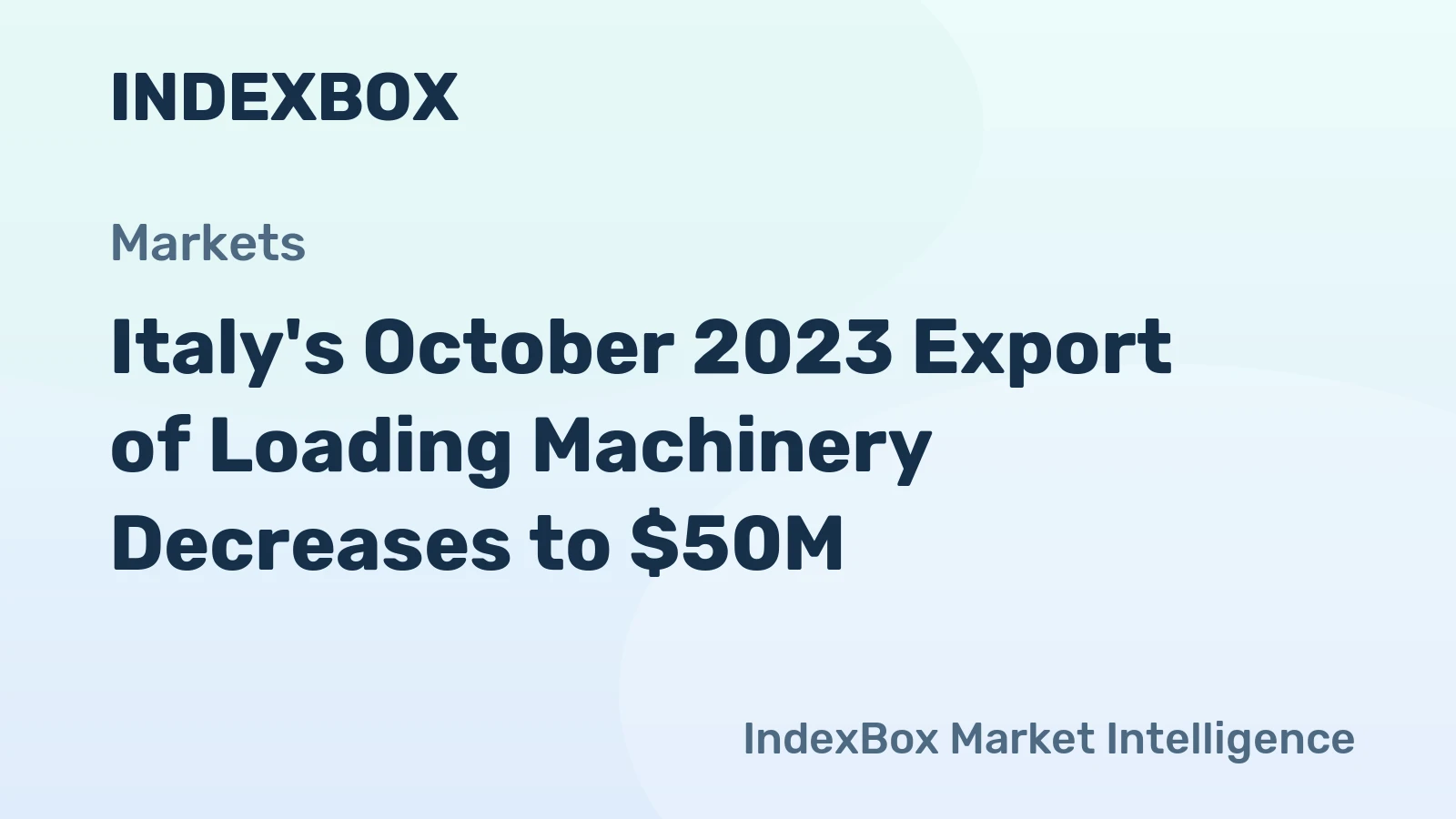 Italy's October 2023 Export of Loading Machinery Decreases to $50M