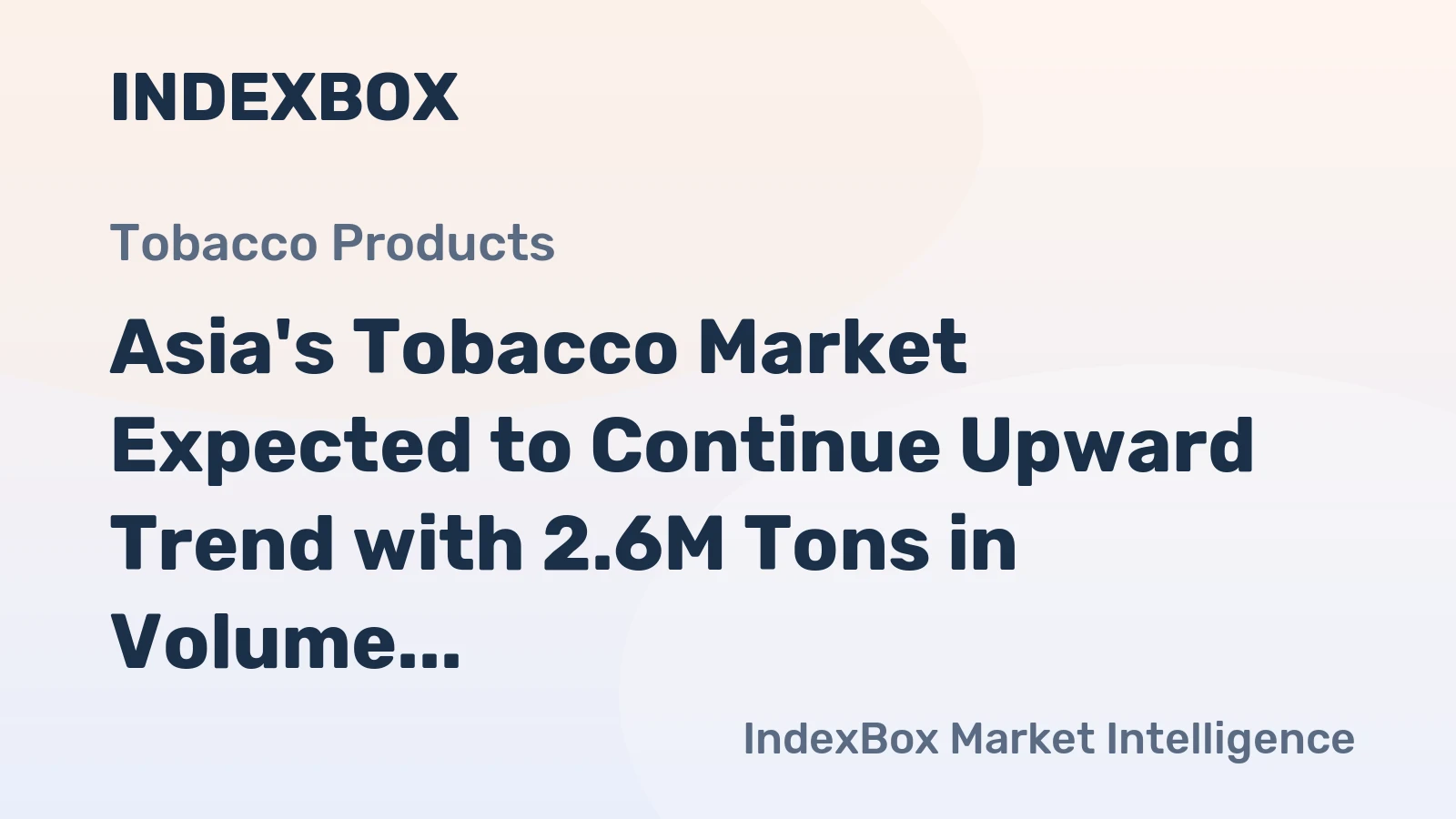 Asia's Tobacco Market Expected to Continue Upward Trend with 2.6M Tons in Volume and $31.3B in Value by 2035