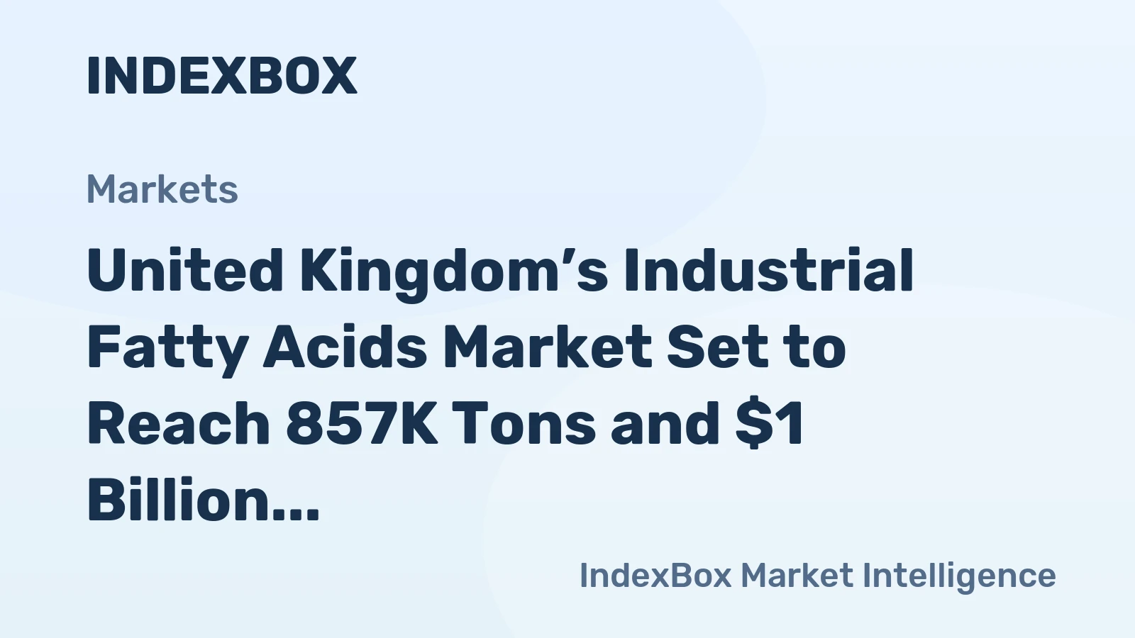 United Kingdom’s Industrial Fatty Acids Market Set to Reach 857K Tons and $1 Billion