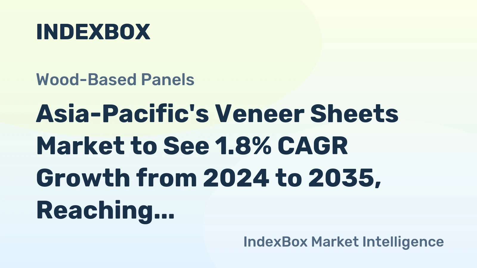 Asia-Pacific's Veneer Sheets Market to See 1.8% CAGR Growth from 2024 to 2035, Reaching $14.2 Billion