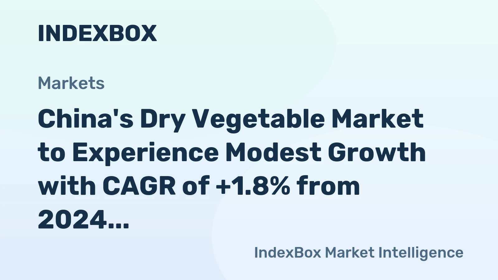 China's Dry Vegetable Market to Experience Modest Growth with CAGR of +1.8% from 2024 to 2035