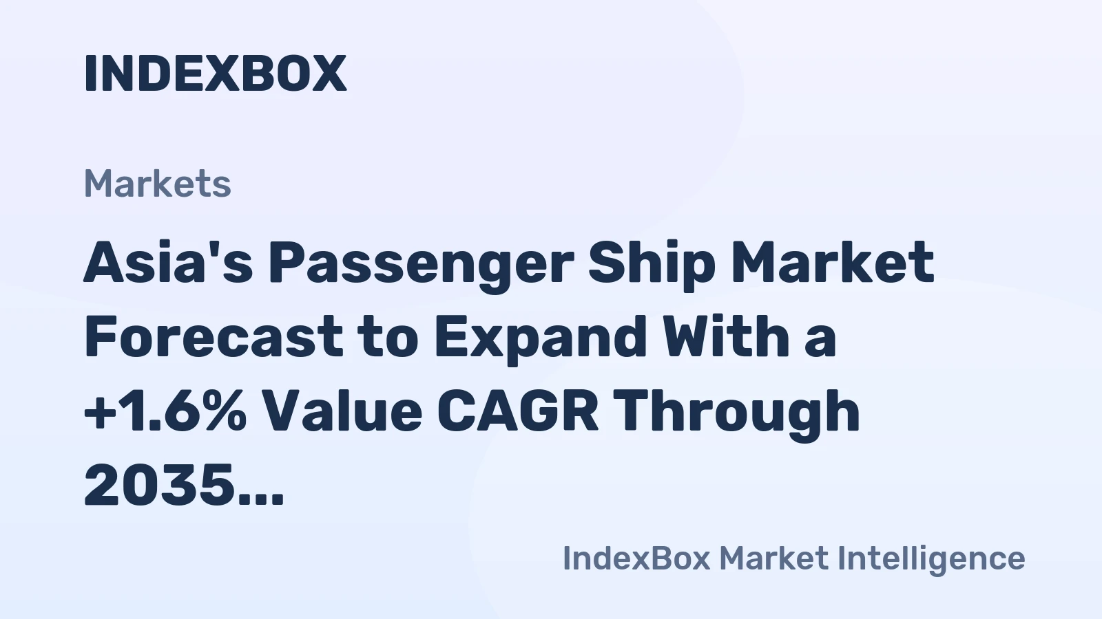 Asia's Passenger Ship Market Forecast to Expand With a +1.6% Value CAGR Through 2035