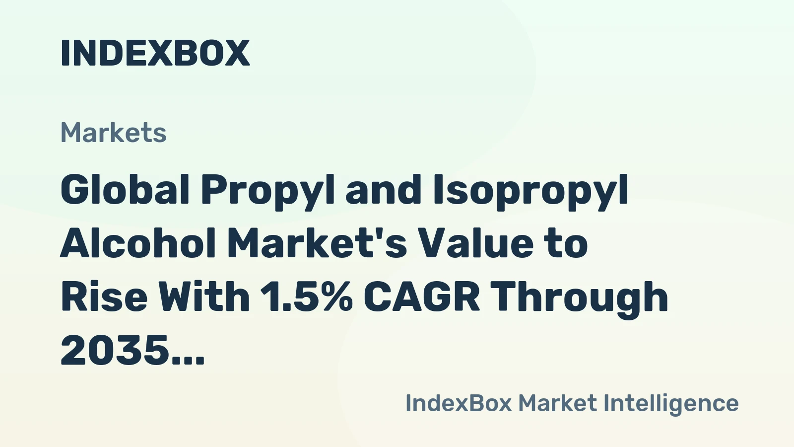 Global Propyl and Isopropyl Alcohol Market's Value to Rise With 1.5% CAGR Through 2035