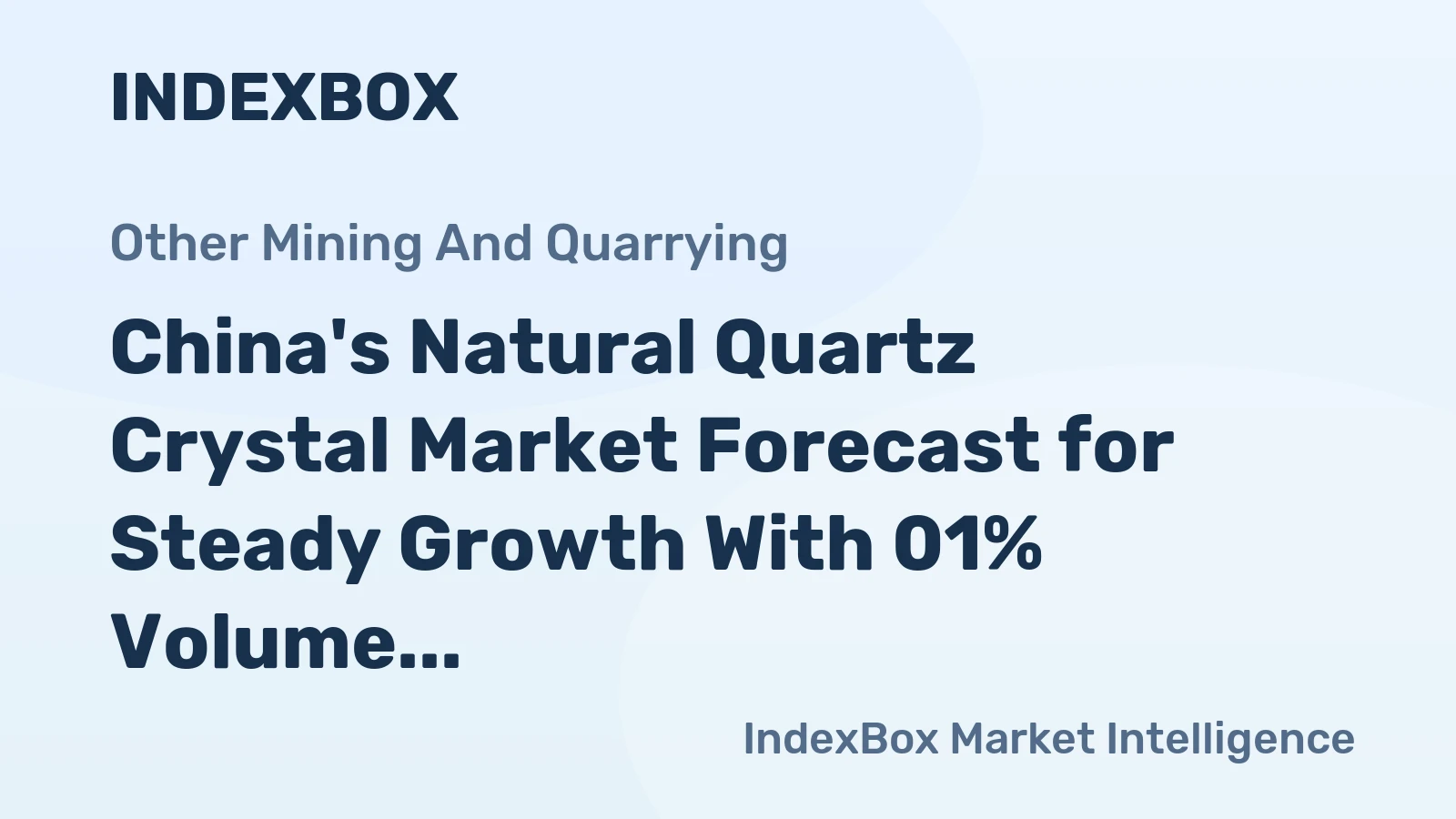 China's Natural Quartz Crystal Market Forecast for Steady Growth With 01% Volume CAGR Through 2035