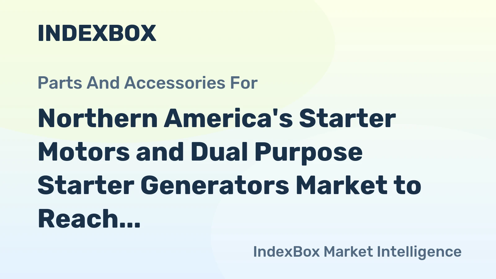 Northern America's Starter Motors and Dual Purpose Starter Generators Market to Reach 113M Units and $7.2B by 2035