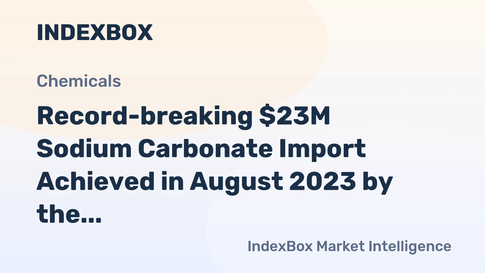 Record-breaking $23M Sodium Carbonate Import Achieved in August 2023 by the Netherlands