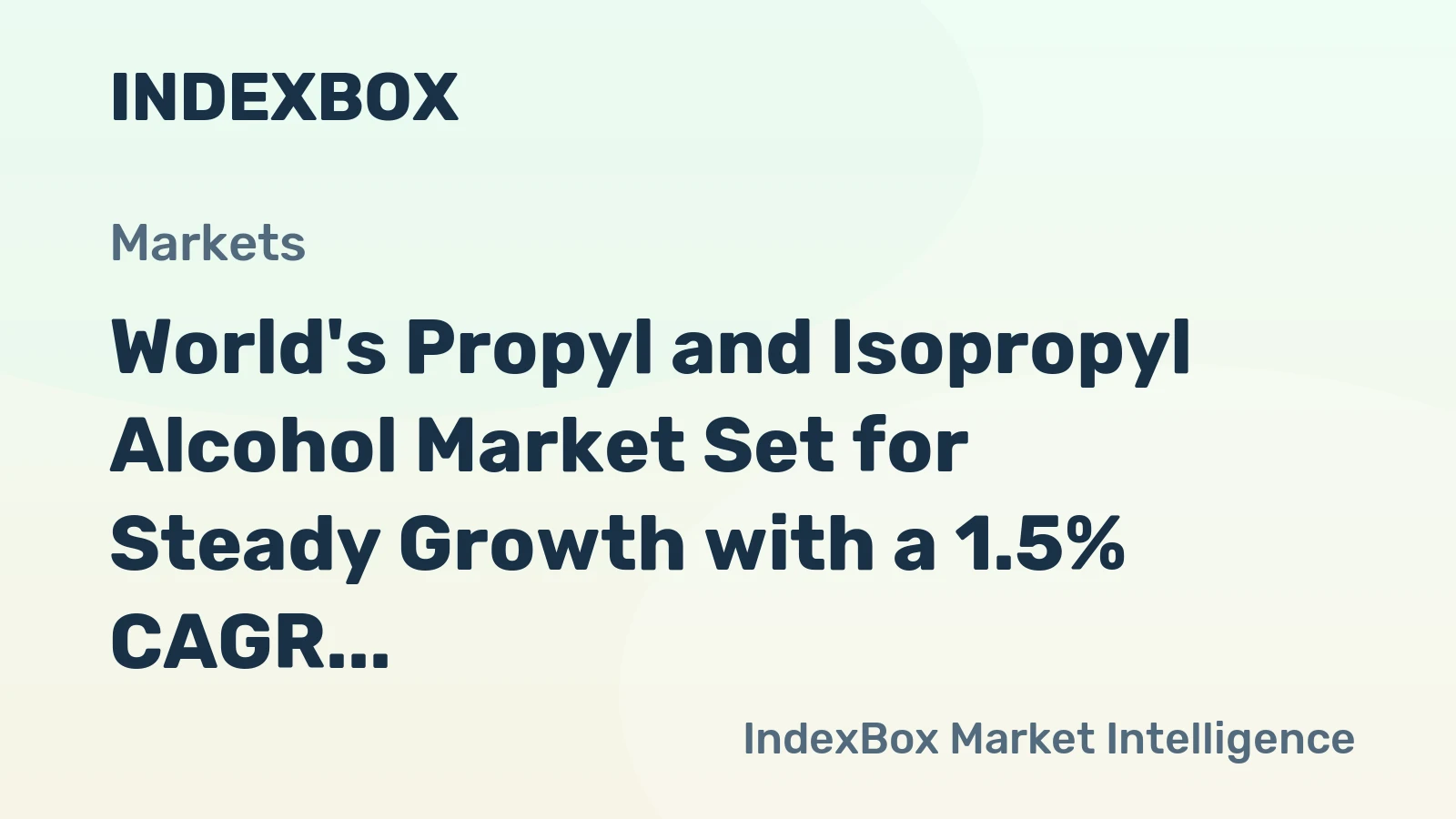 World's Propyl and Isopropyl Alcohol Market Set for Steady Growth with a 1.5% CAGR in Value Through 2035
