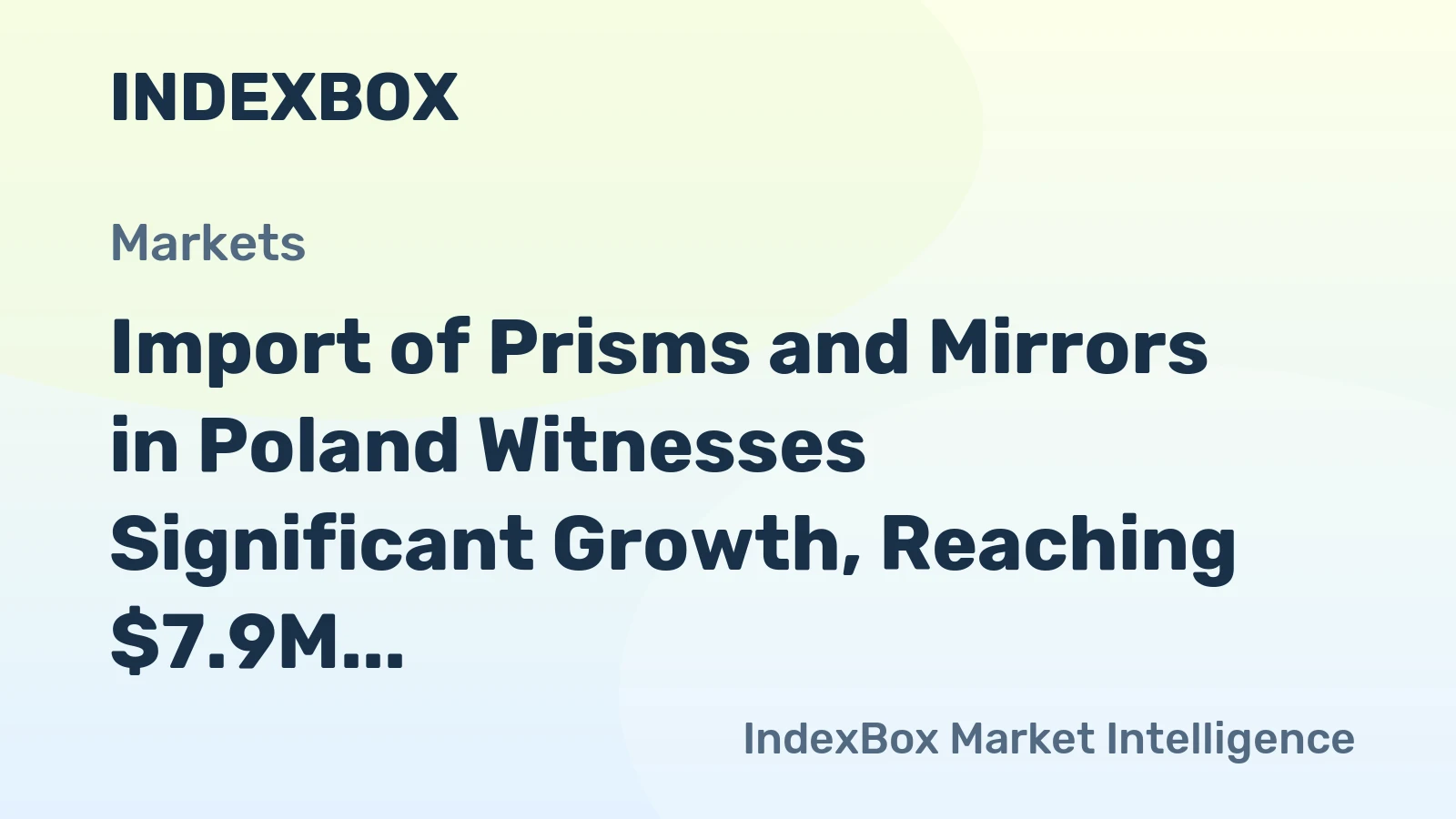 Import of Prisms and Mirrors in Poland Witnesses Significant Growth, Reaching $7.9M in September 2023