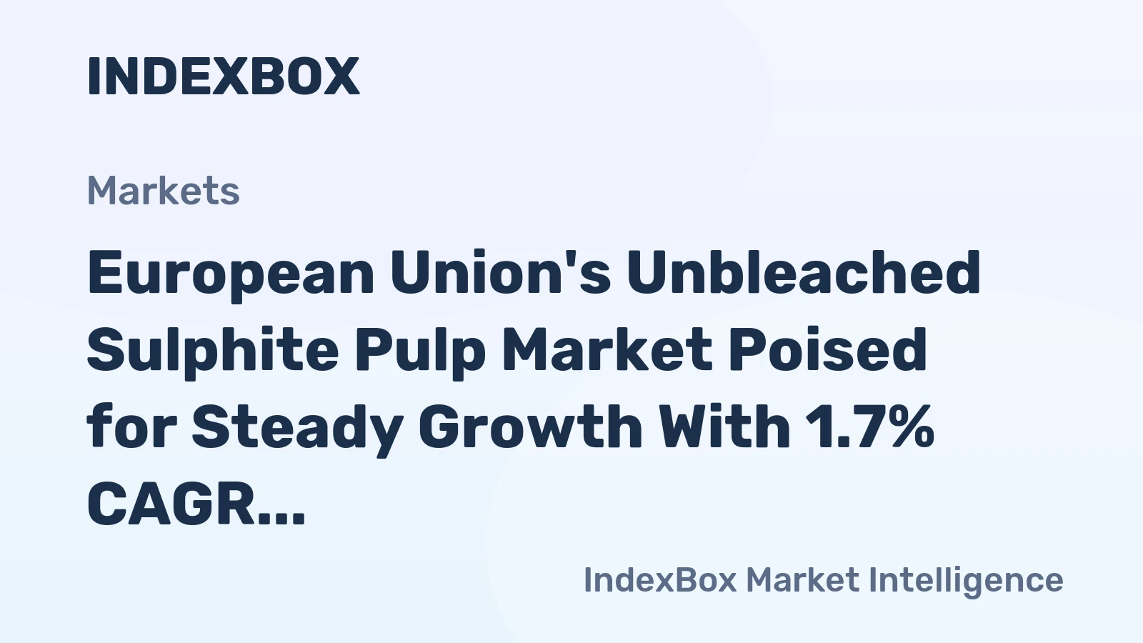European Union's Unbleached Sulphite Pulp Market Poised for Steady Growth With 1.7% CAGR Through 2035