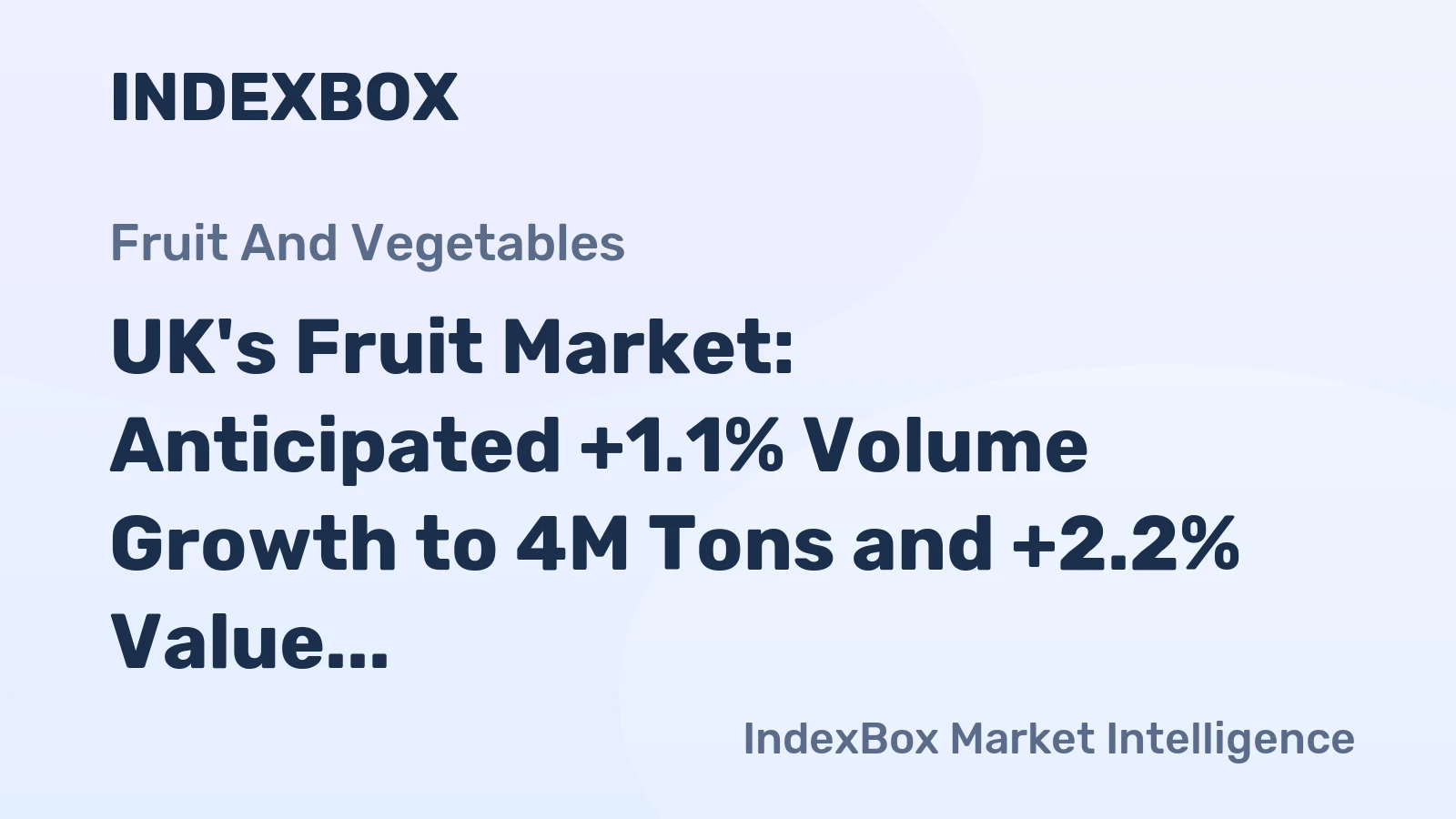 UK's Fruit Market: Anticipated +1.1% Volume Growth to 4M Tons and +2.2% Value Growth to $6B by 2035