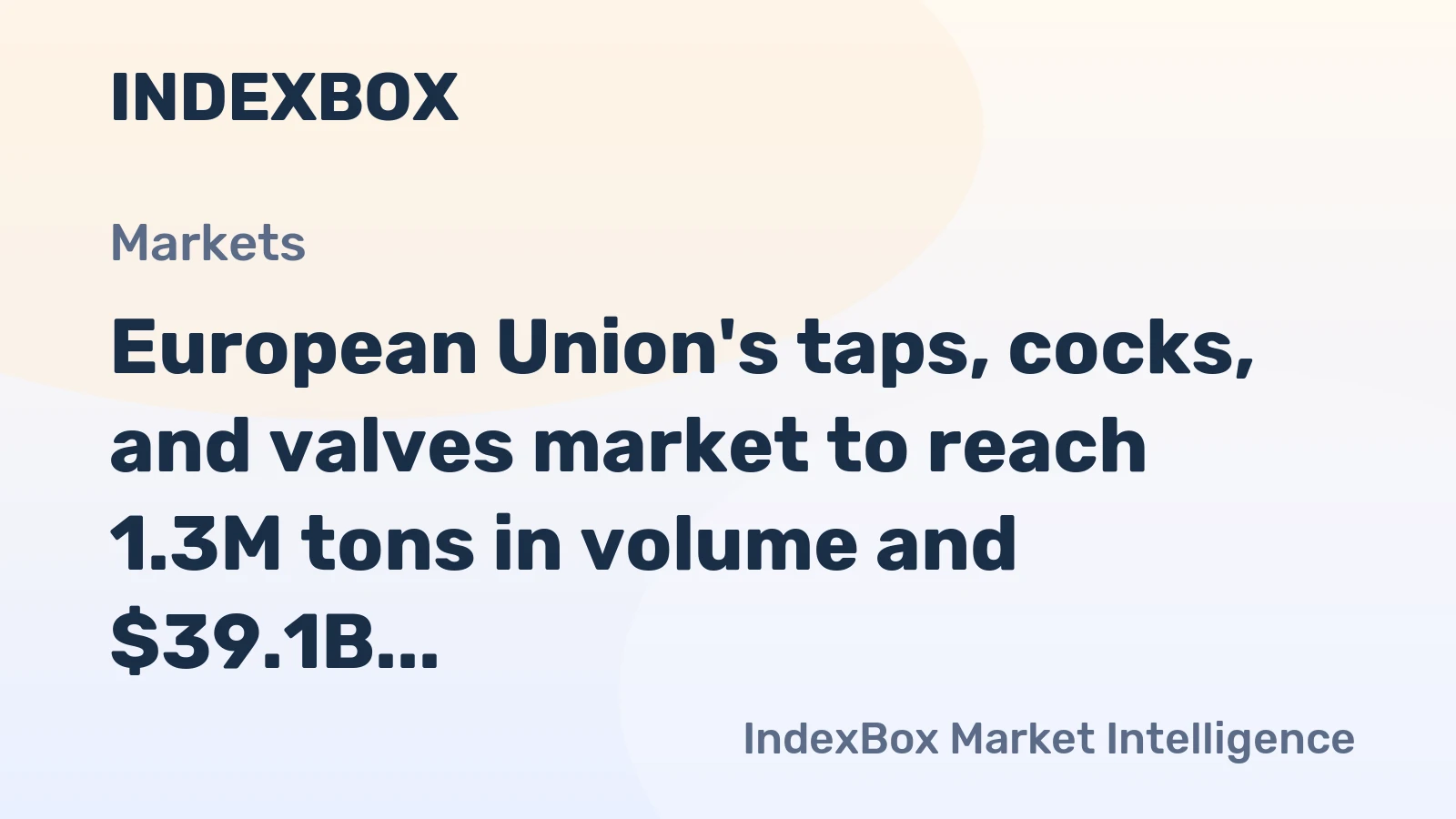 European Union's taps, cocks, and valves market to reach 1.3M tons in volume and $39.1B in value by 2035